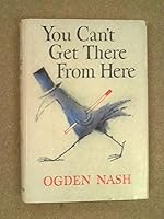 You Can't Get There from Here by Ogden Nash