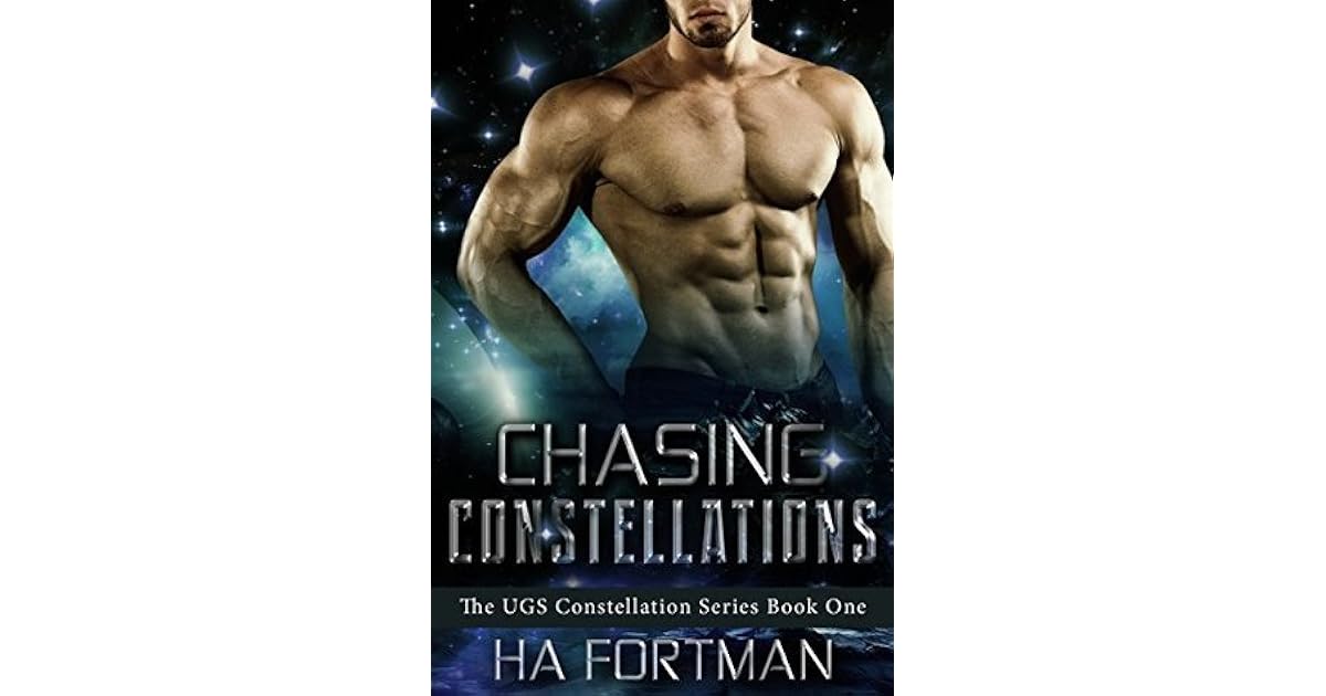 Chasing Constellations (USG Constellation, #1) by H.A. Fortman