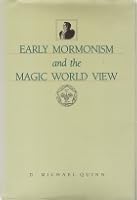Early Mormonism and the Magic World View by D. Michael Quinn