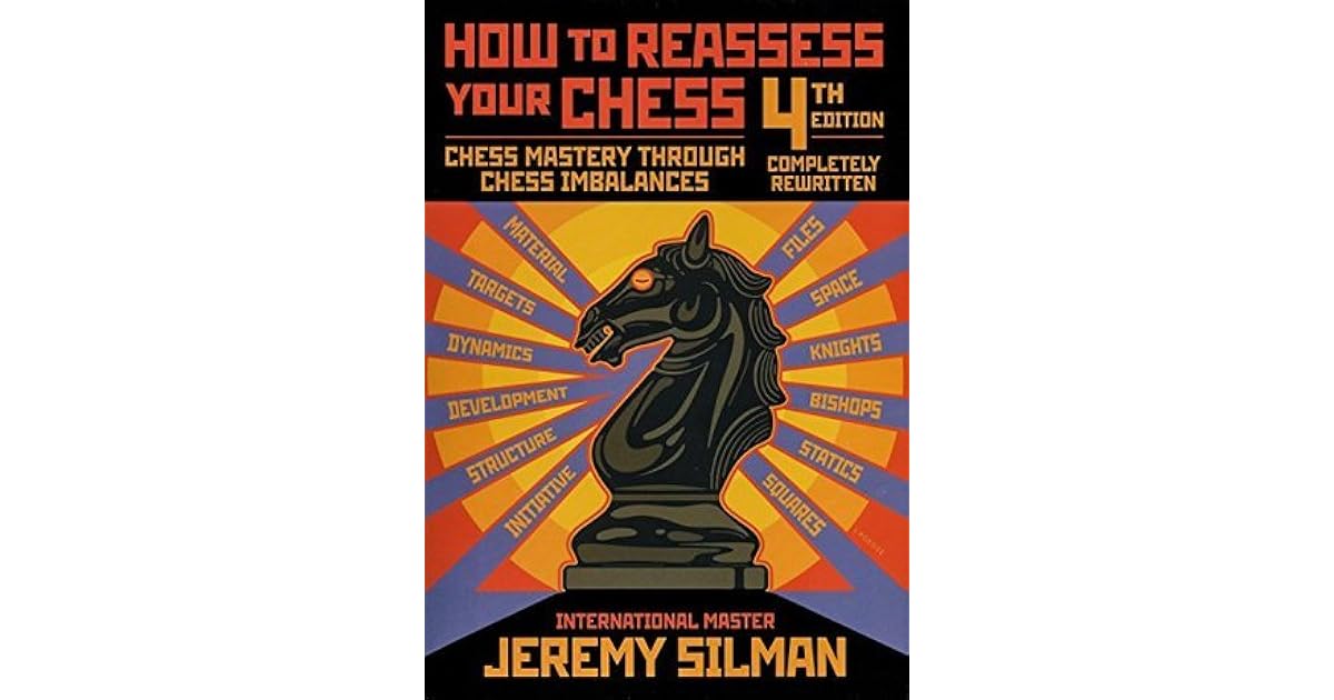 How to Reassess Your Chess, 4th Edition: Chess Mastery Through ...