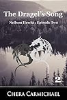 The Dragel's Song (Neilson Hewitt, #1) by Chera Carmichael