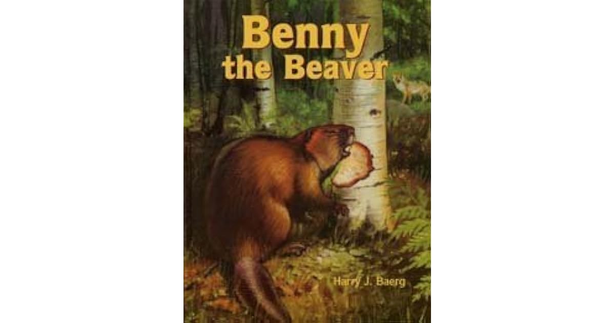 Benny the Beaver by Harry J. Baerg