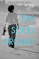 On Solid Ground (In Too Deep, #2) by Michelle Kemper Brownlow