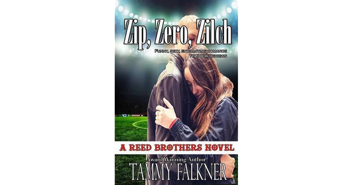 Zip, Zero, Zilch (The Reed Brothers, #6) by Tammy Falkner
