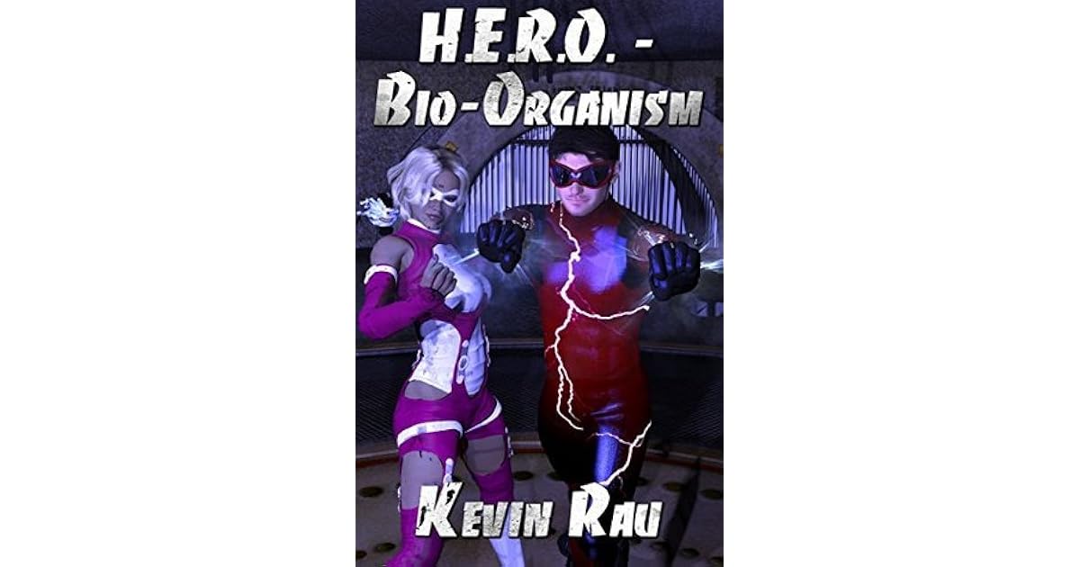 Bio-Organism (H.E.R.O., #19) by Kevin Rau