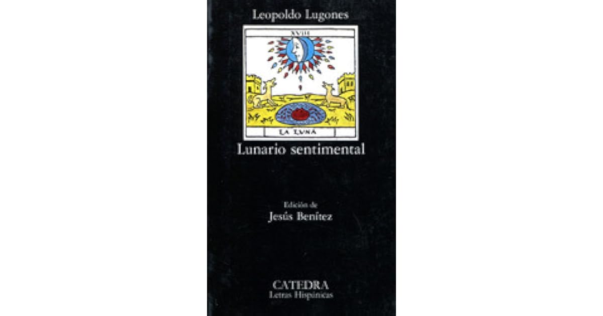 Lunario sentimental (Letras Hispánicas, #285) by Leopoldo Lugones