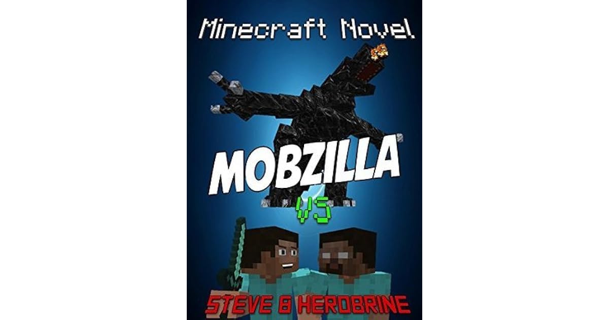 Minecraft: Awakening Of The MobZilla: MobZilla vs Steve and Herobrine ...