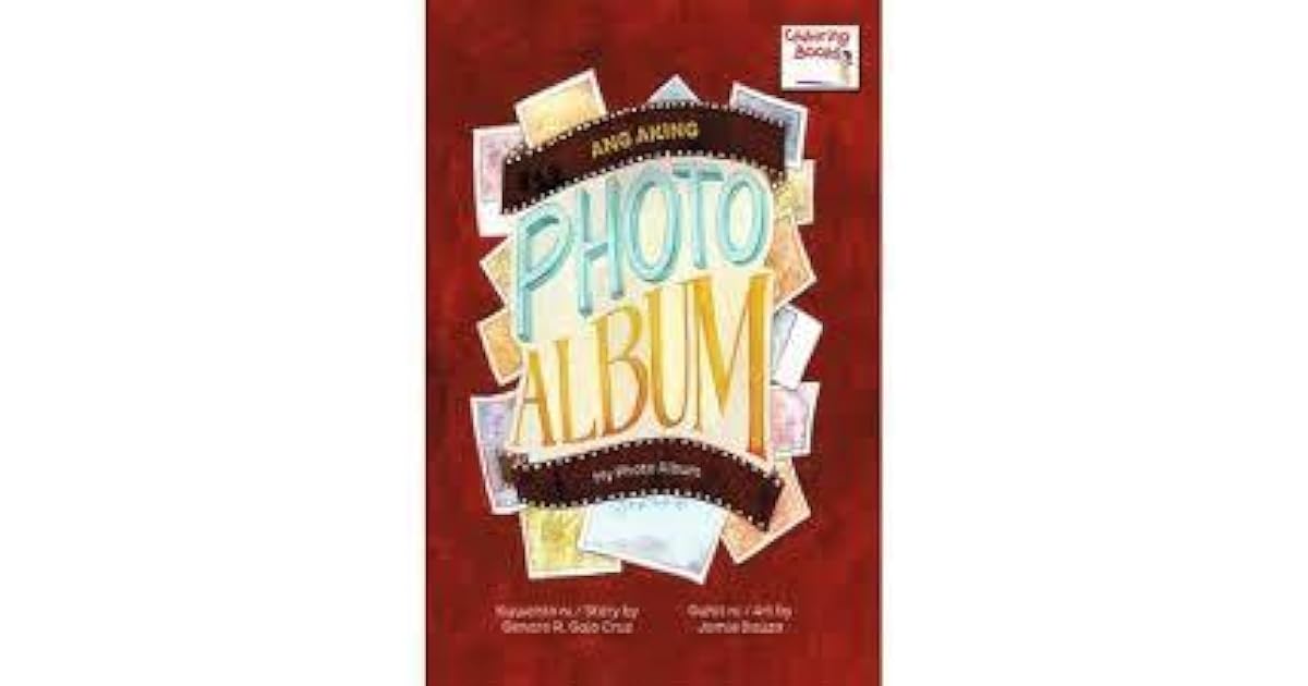 Ang Aking Photo Album by Genaro R. Gojo Cruz