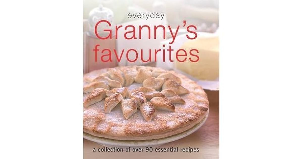 Everyday Granny's Favourites by Parragon Books