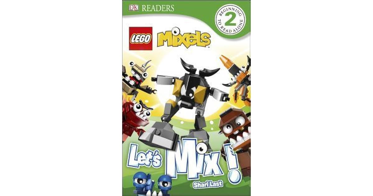 LEGO Mixels: Let's Mix! by Shari Last
