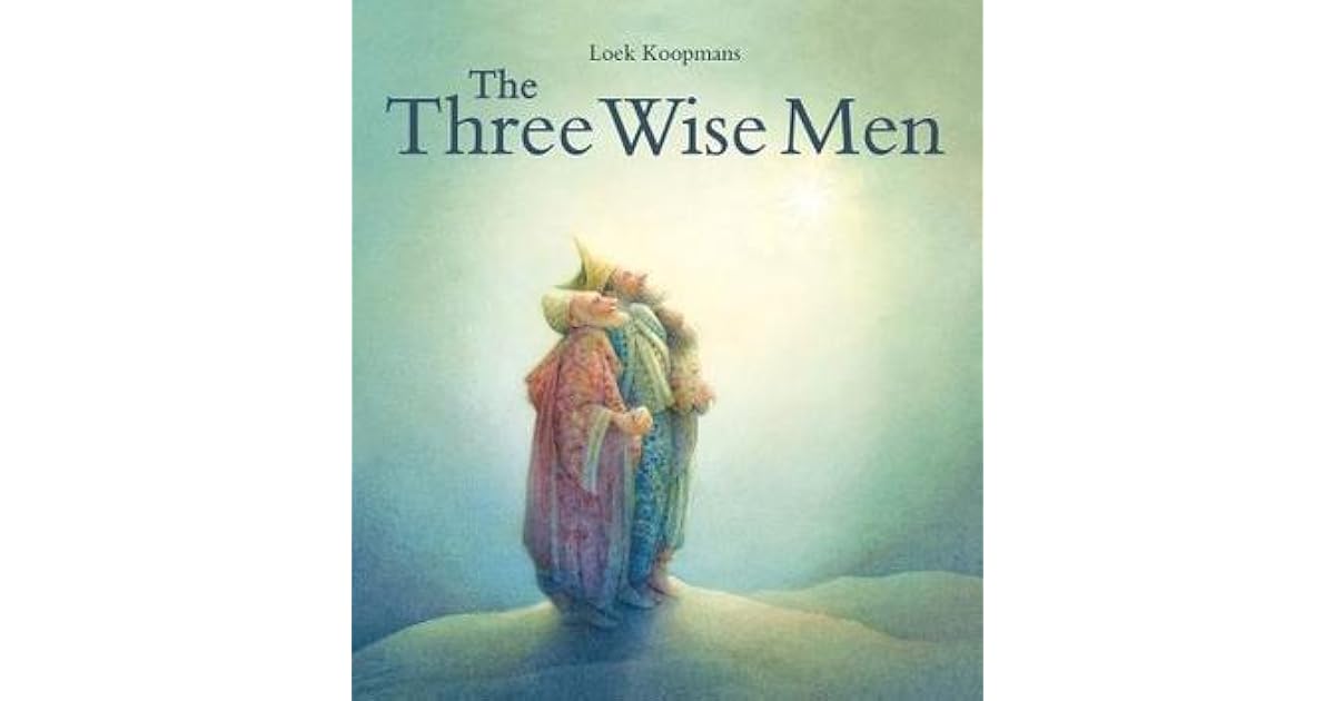 The Three Wise Men: A Christmas Story by Loek Koopmans