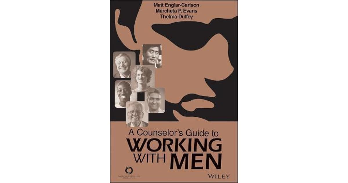 A Counselor's Guide to Working with Men by Matt Englar-Carlson
