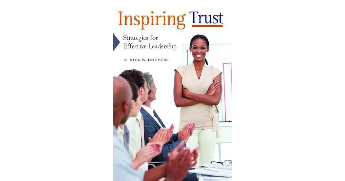 Inspiring Trust: Strategies for Effective Leadership by Clinton W. McLemore