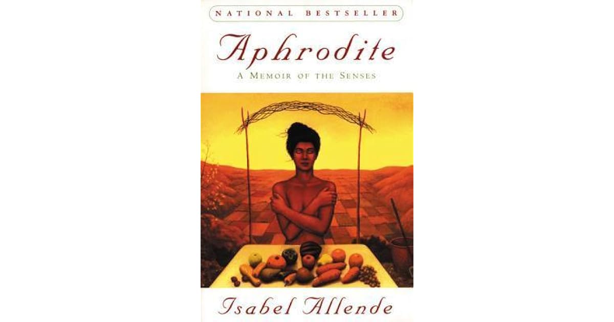 Aphrodite: A Memoir of the Senses by Isabel Allende