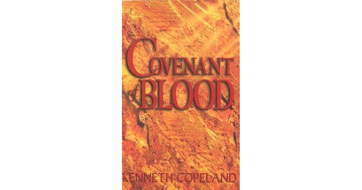 Covenant Of Blood by Kenneth Copeland