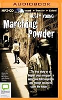 Marching Powder: A True Story of Friendship, Cocaine, and South America ...