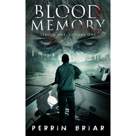 Blood Memory: Season One, Episode One by Perrin Briar — Reviews ...