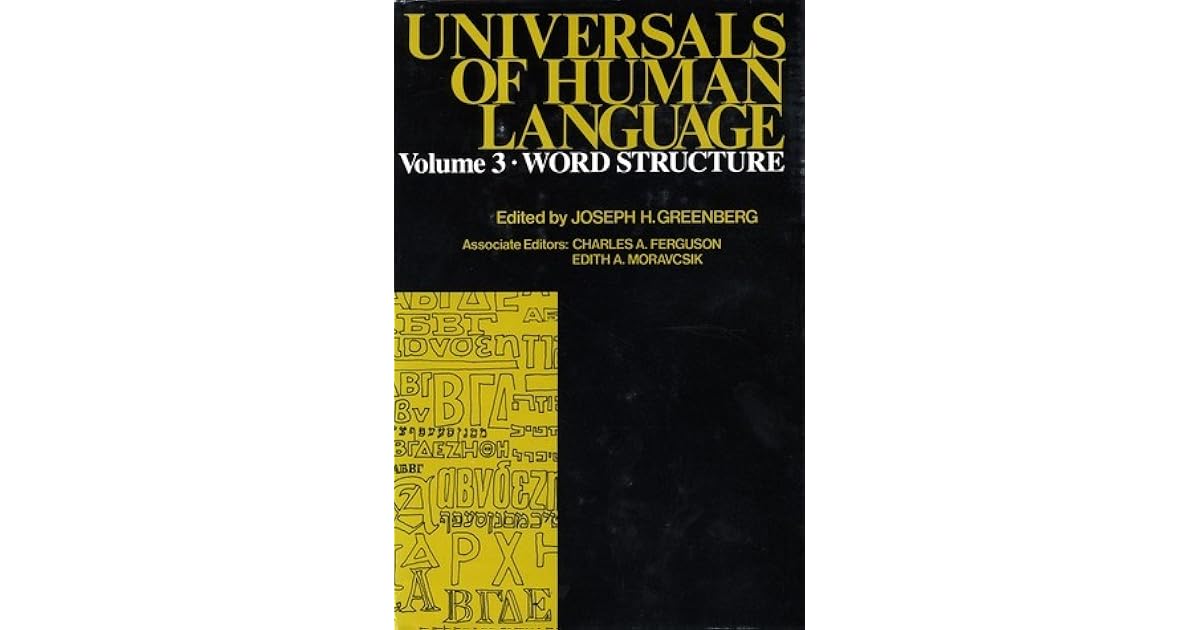 Universals of Human Language, vol. 3: Word Structure by Joseph H. Greenberg