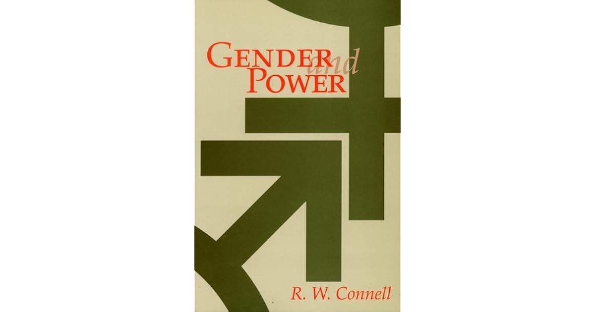 Gender and Power: Society, the Person, and Sexual Politics by Raewyn W ...