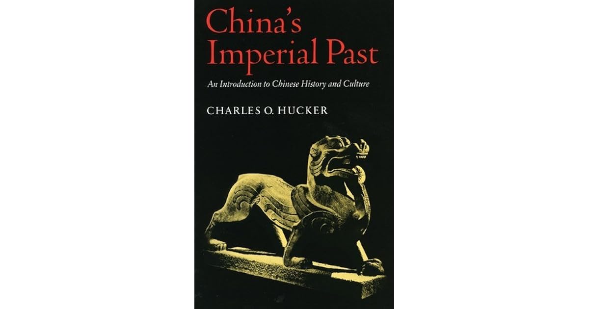 China’s Imperial Past: An Introduction to Chinese History and Culture ...