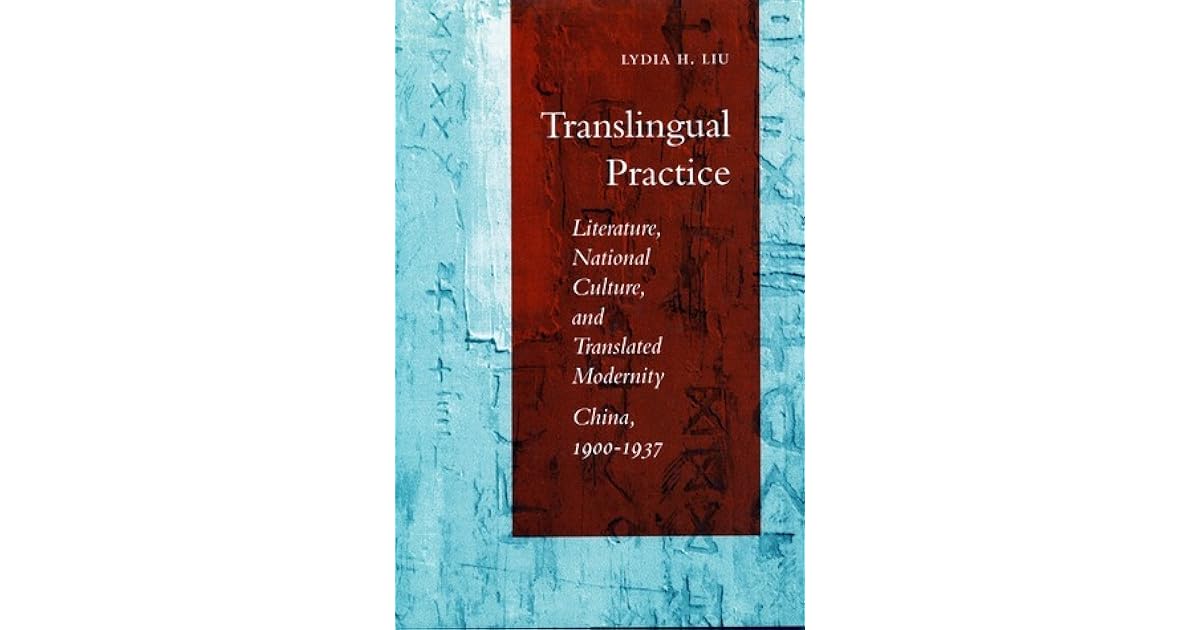 Translingual Practice: Literature, National Culture, and Translated ...