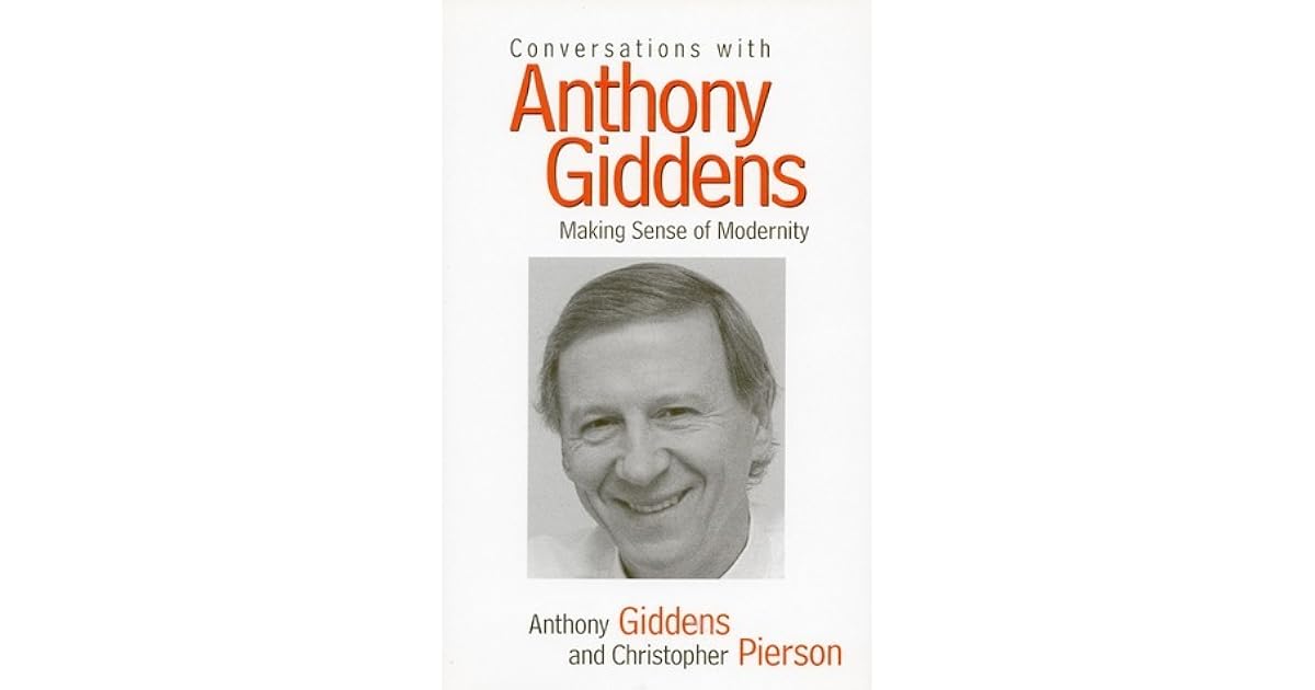 Conversations with Anthony Giddens: Making Sense of Modernity by ...