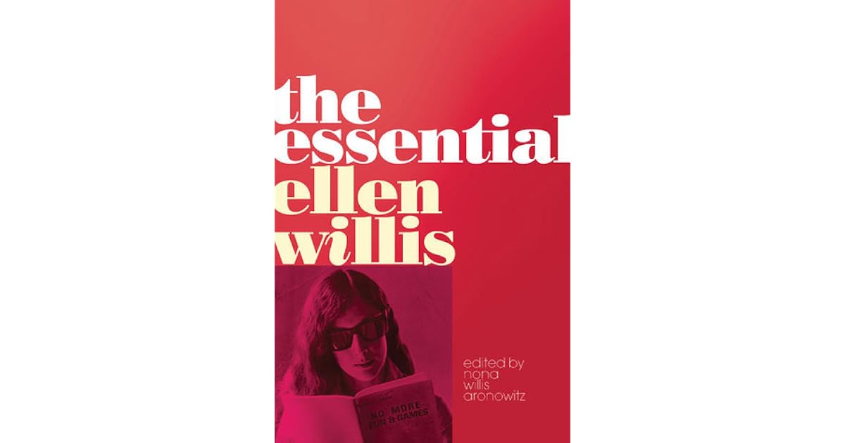The Essential Ellen Willis by Ellen Willis