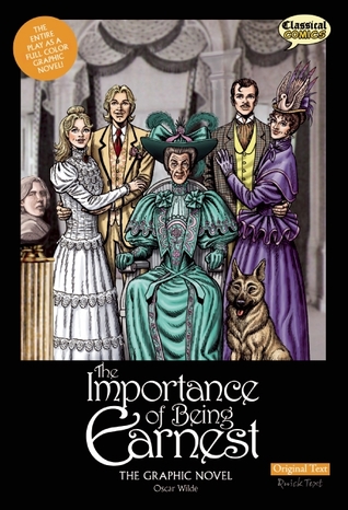 The Importance of Being Earnest The Graphic Novel: Original Text by ...
