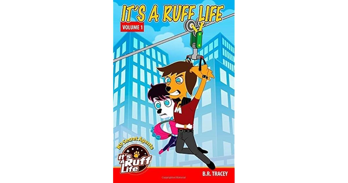 It's a Ruff Life (Ruff Life #1) by B.R. Tracey