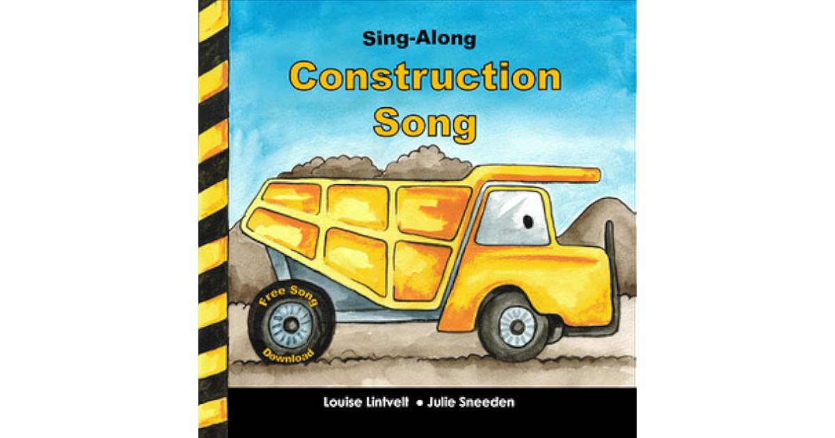 Sing-Along Construction Song by Louise Lintvelt