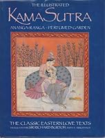 The Illustrated Kama Sutra, Ananga-Ranga and Perfumed Garden: The Classic Eastern Love Texts by ...