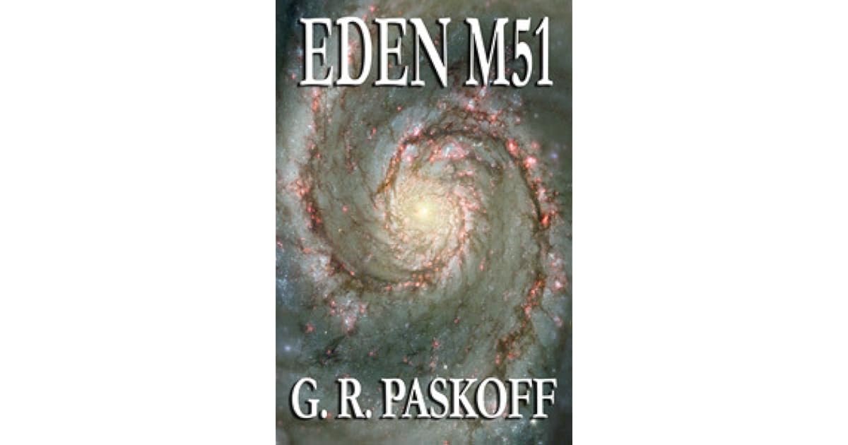 Eden M51 by G.R. Paskoff