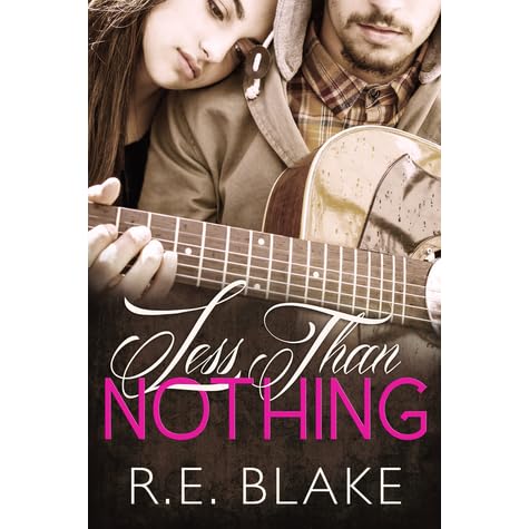 Less Than Nothing (Less Than Nothing, #1) by R.E. Blake — Reviews ...
