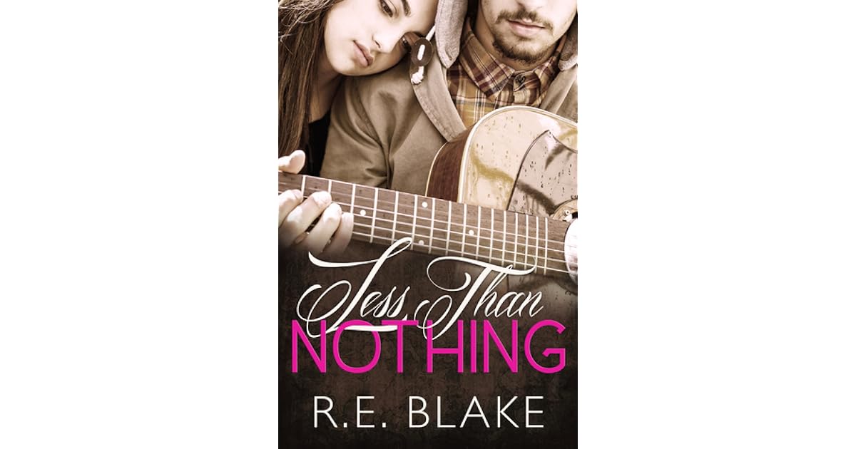 Less Than Nothing (Less Than Nothing, #1) by R.E. Blake