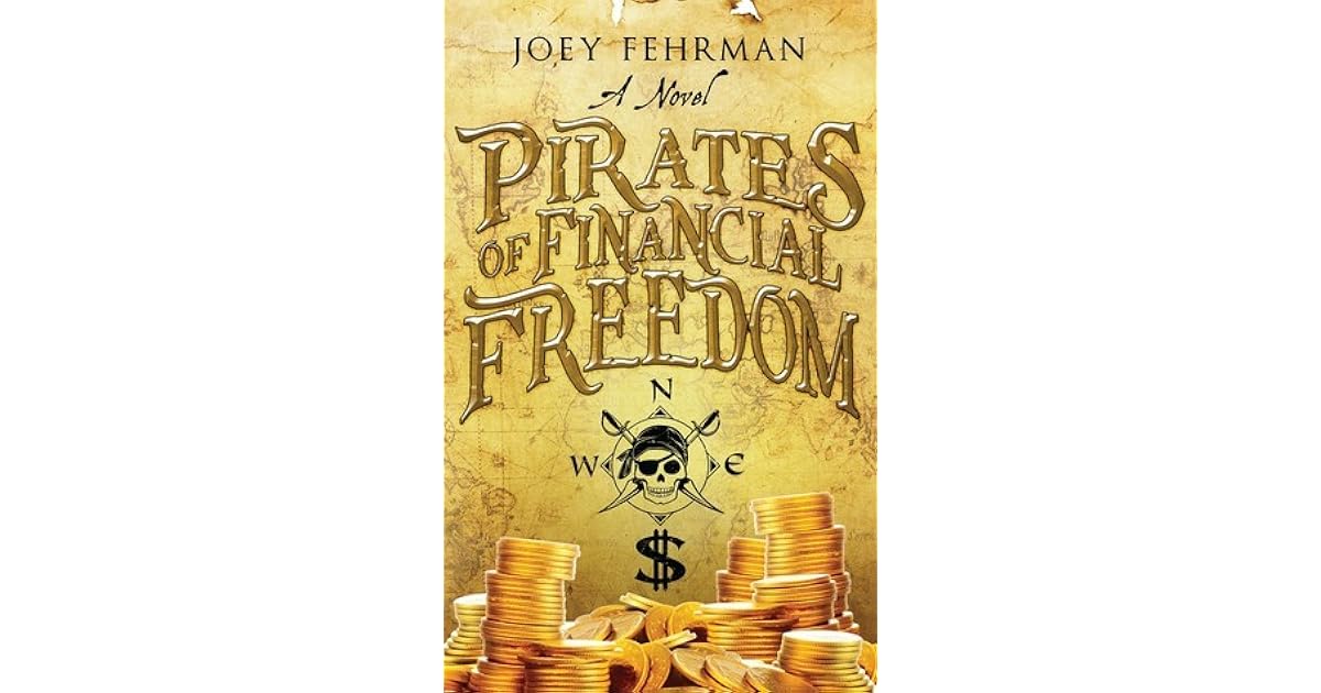 Pirates of Financial Freedom by Joey Fehrman