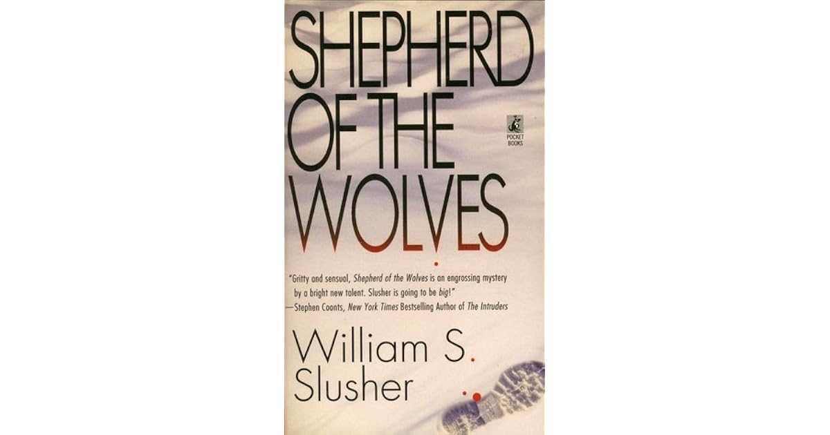 Shepherd of the Wolves by William S. Slusher