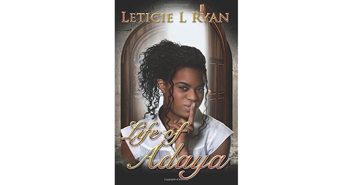 Life of Adaya by Leticie L. Ryan