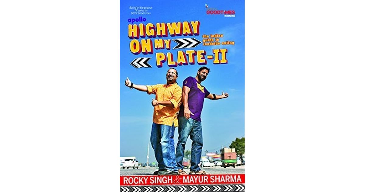 Highway on my Plate-II: the indian guide to roadside eating by Rocky Singh