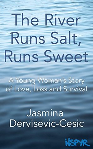 The River Runs Salt, Runs Sweet: A Young Woman's Story of Love, Loss ...