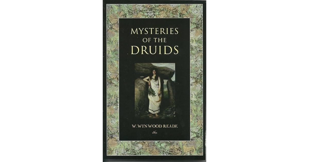 Mysteries of the Druids by William Winwood Reade