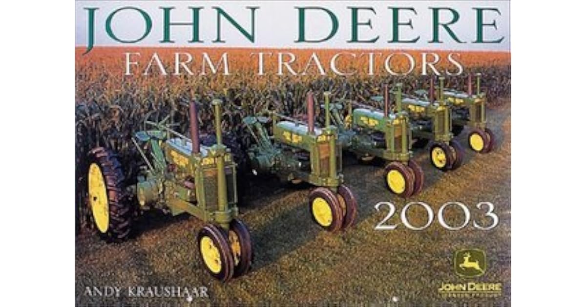 John Deere Farm Tractors Calendar by Andy Kraushaar