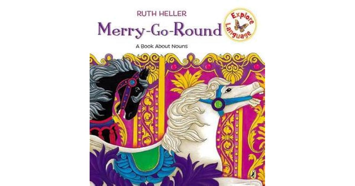 Merry-Go-Round: A Book About Nouns by Ruth Heller
