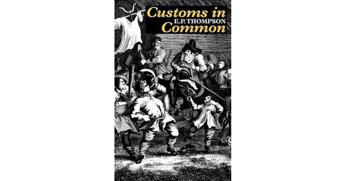 Customs in Common by E.P. Thompson