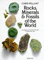 Rocks, Minerals & Fossils of the World by Chris Pellant