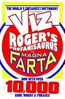 Roger's Profanisaurus: The Magna Farta. by VIZ