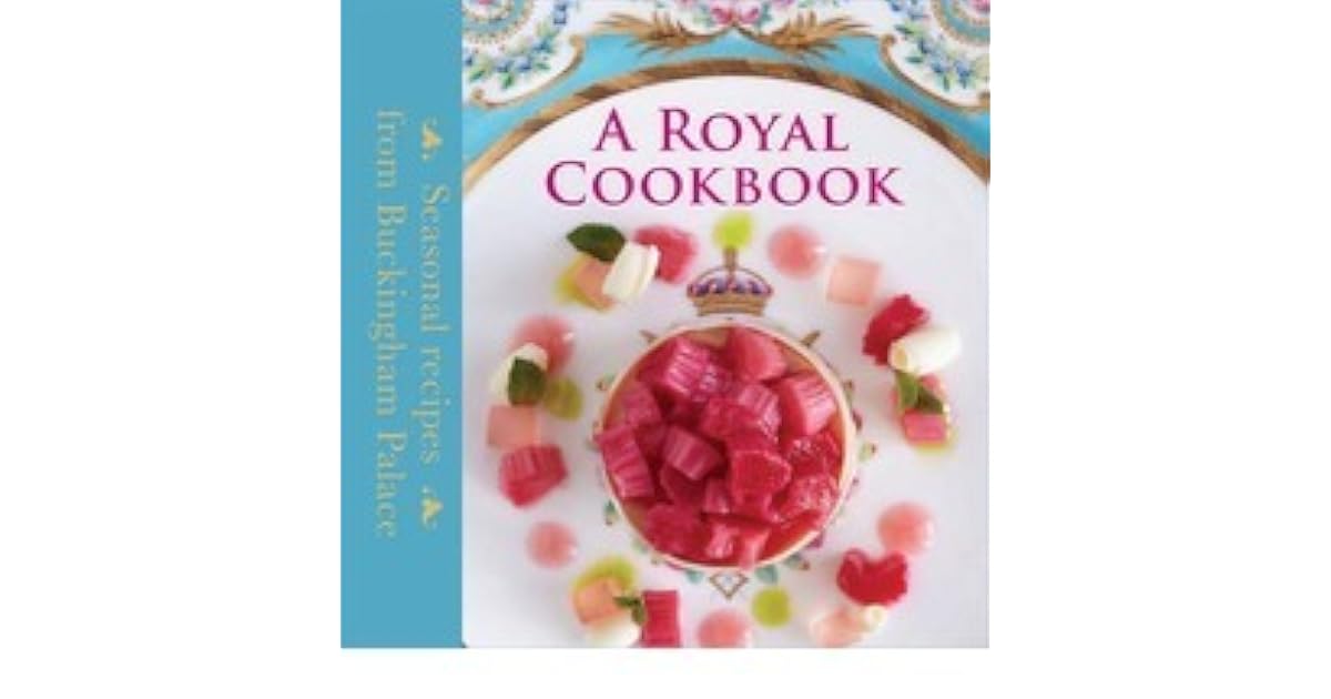 A Royal Cookbook: Seasonal Recipes from Buckingham Palace by Mark Flanagan