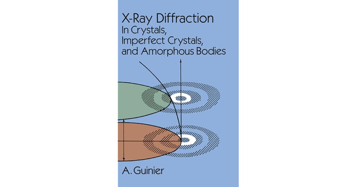 X-Ray Diffraction: In Crystals, Imperfect Crystals, and Amorphous ...