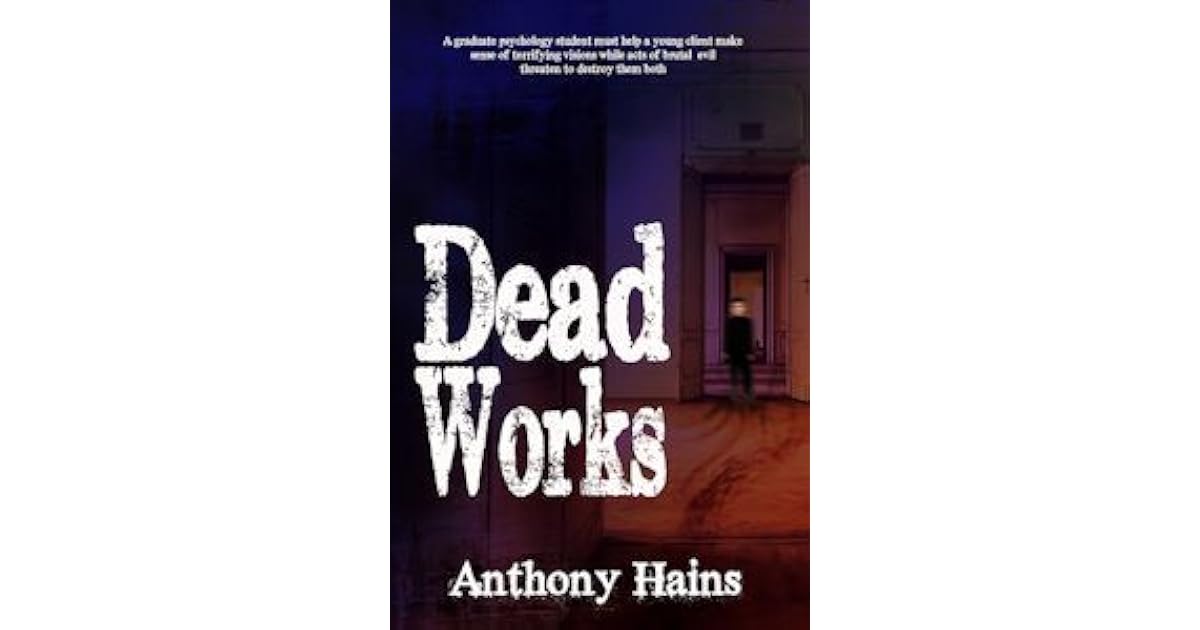 Book giveaway for Dead Works by Anthony Hains Aug 22-Sep 25, 2014