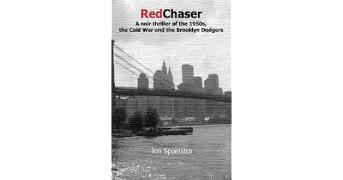 Red Chaser: A Noir Thriller Of The 1950s, The Cold War And The Brooklyn ...