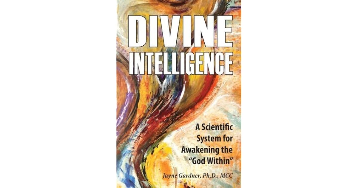 Divine Intelligence: A Scientific System for Awakening the "God Within ...